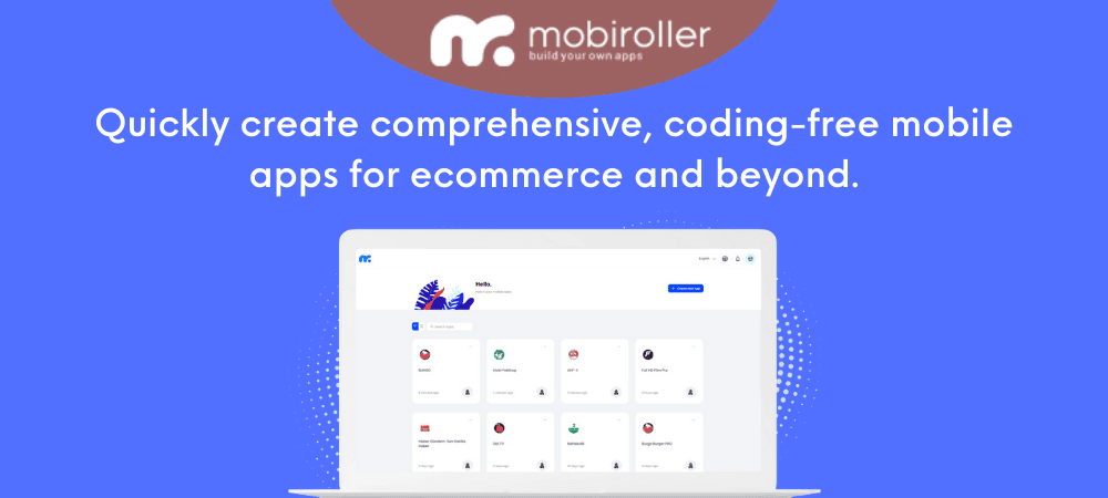 Mobiroller Lifetime Deal Review – Build Your App Without Coding!